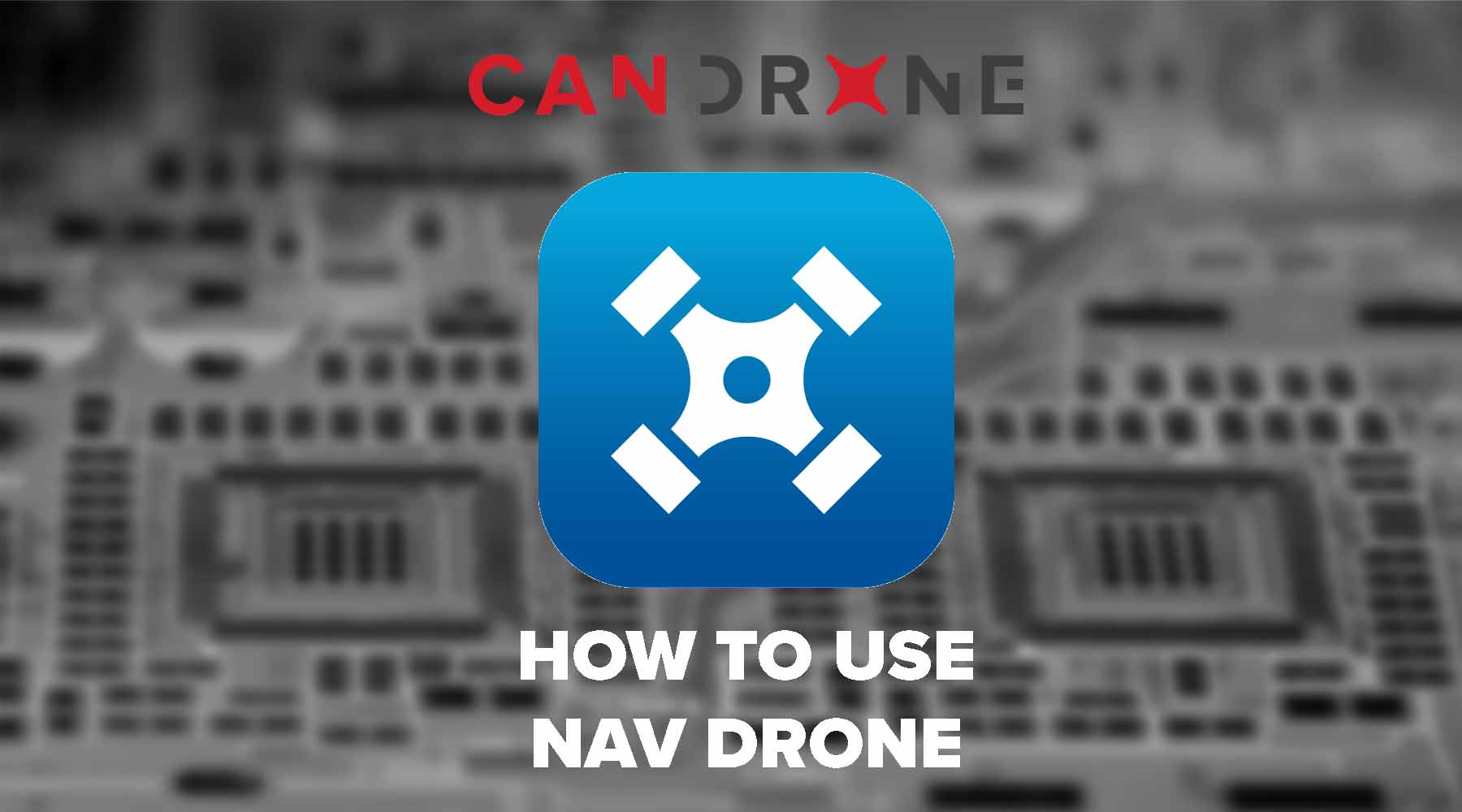 How to use Nav Drone – Candrone